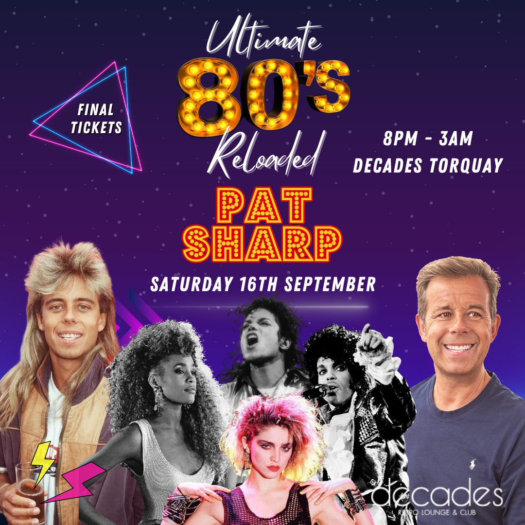 Ultimate 80's Reloaded with Pat Sharp! - The Foundry Torquay